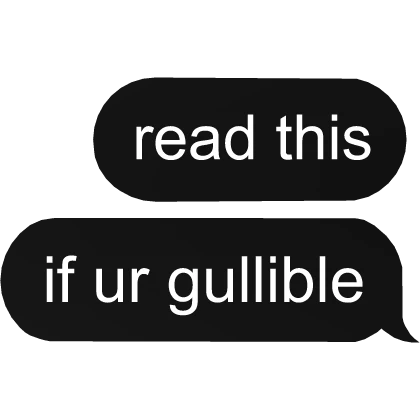read this if ur gullible text bubble | Roblox Item - Rolimon's