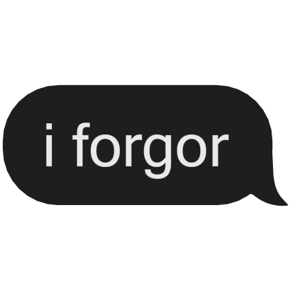 i forgor black text message bubble | Roblox Item - Rolimon's