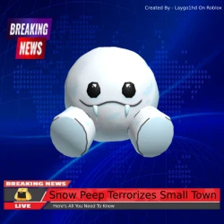 Snow Peep Custom Image - Breaking News