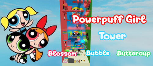 PowerPuff Girls Tower - Roblox