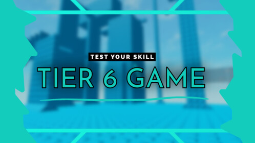 Tier 6 Game - Roblox