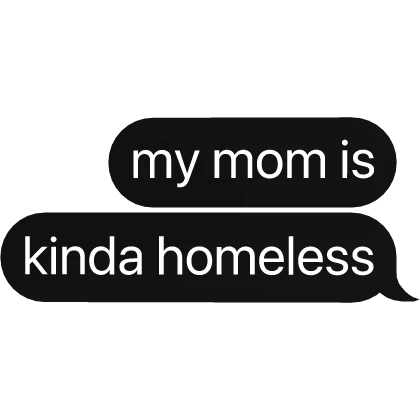 my mom is kinda homeless text | Roblox Item - Rolimon's