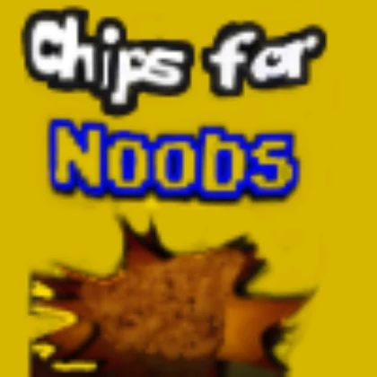 Chips for noobs