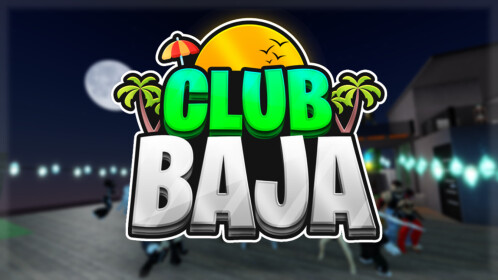 Club Baja - Roblox