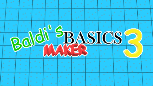 (BETA) Baldi's Basics Maker 3 (v1.0.3) - Roblox