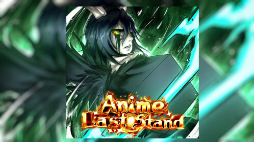 [ UPD 67 ] Anime Last Stand - Roblox