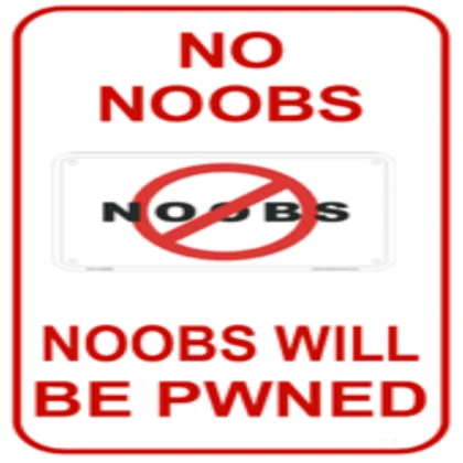 No Noobs Allowed