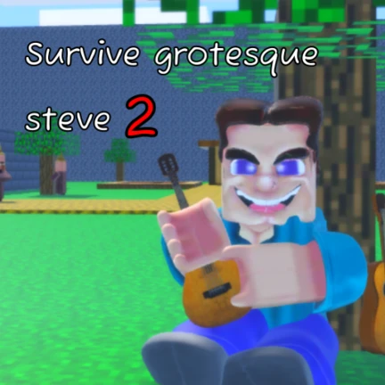 Sobreviva ao Grotesque Steve 2 - Roblox