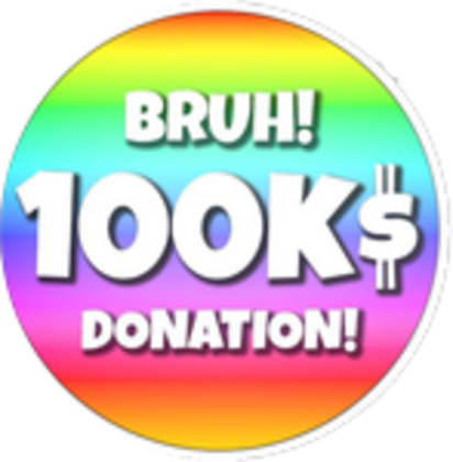 100K Donation! - Roblox