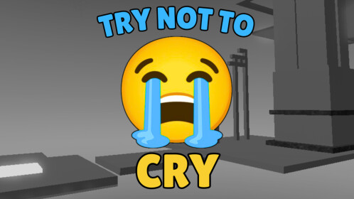 Try Not To Cry Obby - Roblox