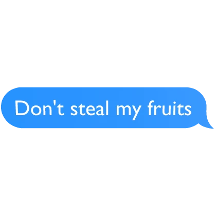 Don't Steal My Fruits Text Bubble (Blue) | Roblox Item - Rolimon's