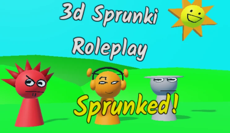 3d Sprunki Roleplay [Sprunked!] | ROBLOX