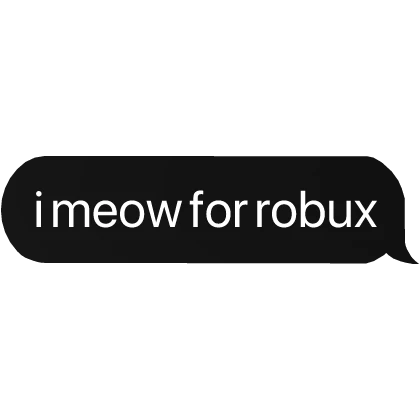 i meow for robux text | Roblox Item - Rolimon's