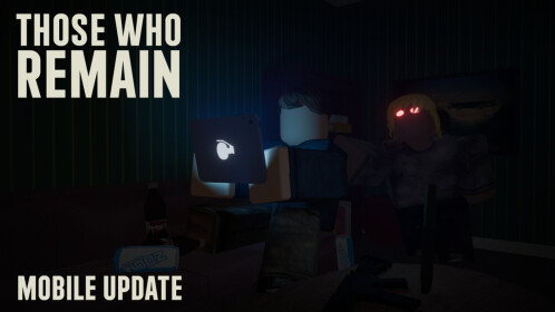 (MOBILE) Those Who Remain - Roblox