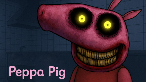 Peppa Pig [HORROR] - Roblox