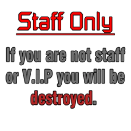 Staff / VIP Admittance Only Sign