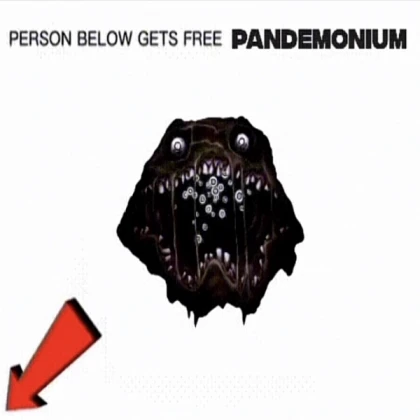 PANDEMONIUM???