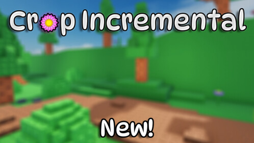 🥕 Crop Incremental 🌸 [New] | Inf Cash and Gems — Roblox Scripts | ScriptBlox