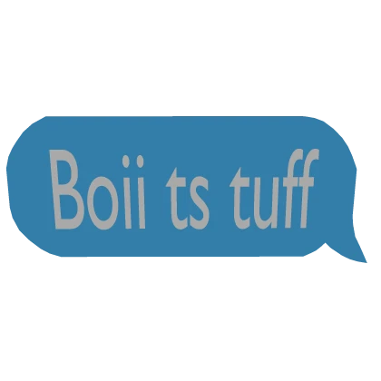 Boii ts tuff Speech Bubble | Roblox Item - Rolimon's