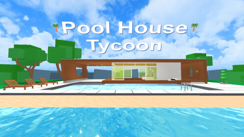 [¡1 M!] Pool House Tycoon - Roblox