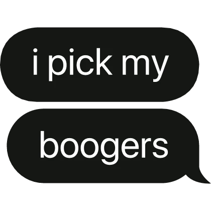 i pick my boogers text bubble | Roblox Item - Rolimon's