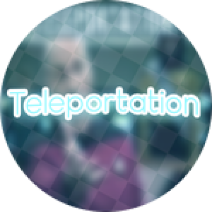 Teleportation - Roblox