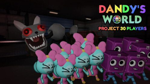 Dandy's World: Proyecto 30 Jugadores - Roblox