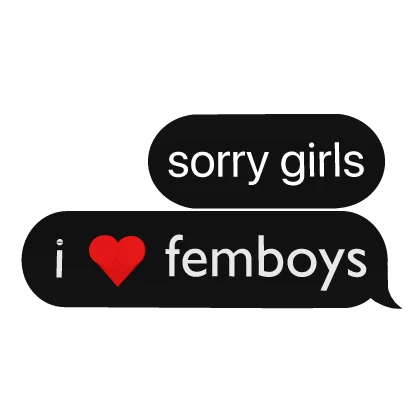 sorry girls i love femboys text | Roblox Item - Rolimon's