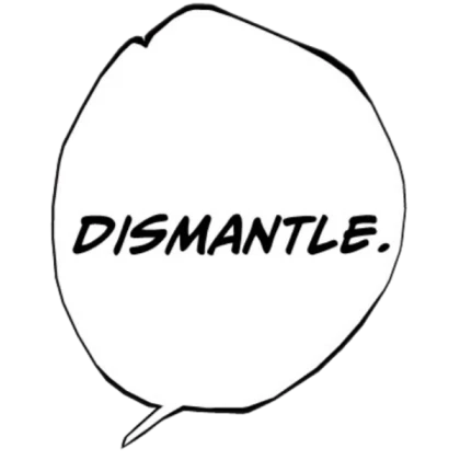 Dismantle