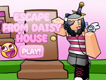 ESCAPE FROM DAISY HOUSE!!!! | Juega en Roblox