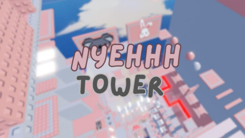 NYEHHH TOWER - Roblox