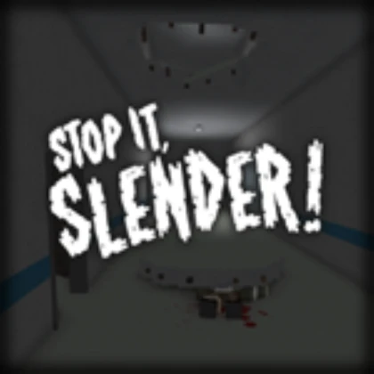 Stop it, Slender!