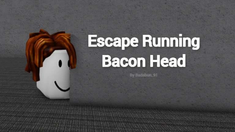 Escape Running Bacon Head! - Roblox