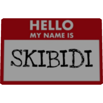 Hello my name is skibidi nametag | Roblox Item - Rolimon's
