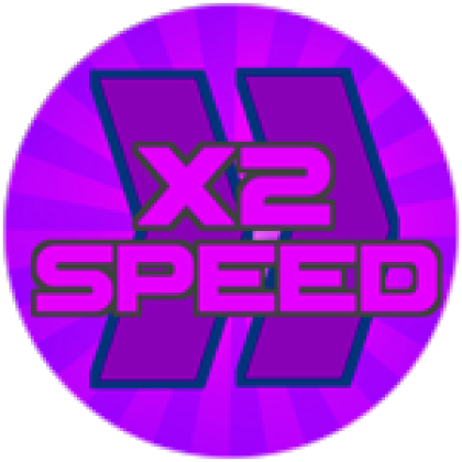 x2 Speed! - Roblox