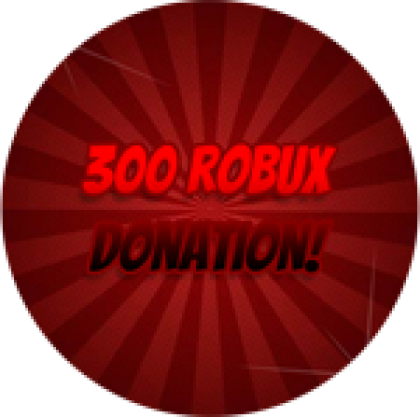 300 Robux Donation - Roblox