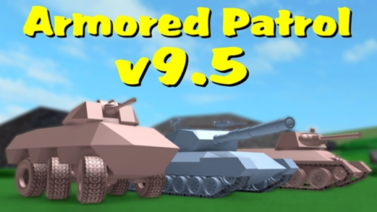 Armored Patrol v9.5 | ROBLOX