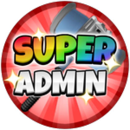 SUPER ADMIN! - Roblox