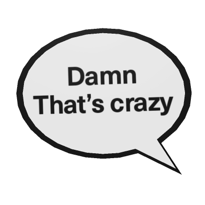 Damn That's Crazy Meme Speech Bubble | Roblox Item - Rolimon's