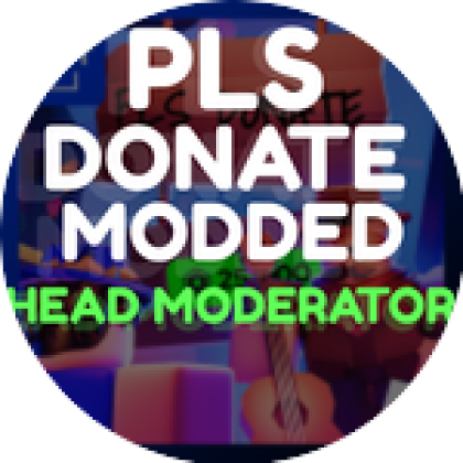 Pls Donate Modded Head Moderator! - Roblox