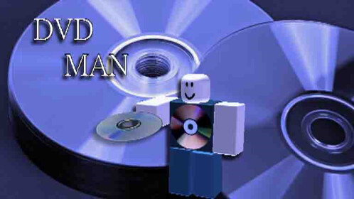 DVD MAN - Roblox