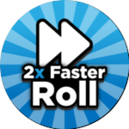 2x Faster Roll - Roblox