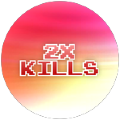 2X Kills - Roblox
