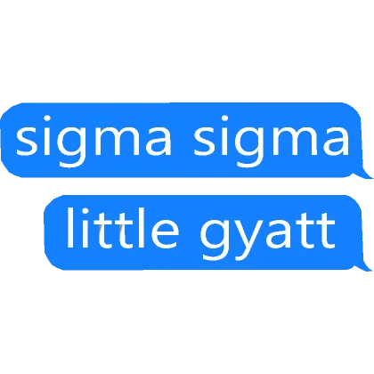 sigma sigma little gyat ! TEXT meme funny | Roblox Item - Rolimon's