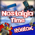 Nostalgia Time - Roblox