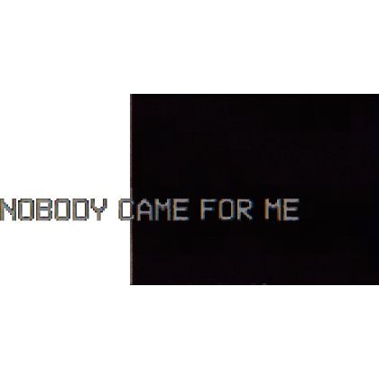 NOBODY CAME FOR ME - The Mandela Catalogue | Roblox Item - Rolimon's