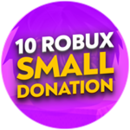 10 ROBUX SMALL DONATION - Roblox