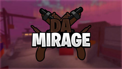 Da Mirage - Roblox