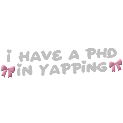 PHD IN YAPPING 🥱 text (pink/white) ♡ | Roblox Item - Rolimon's