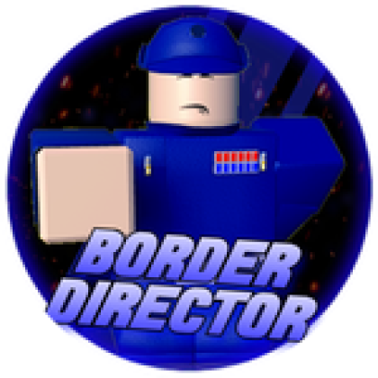 [CLASS] Border Director - Roblox